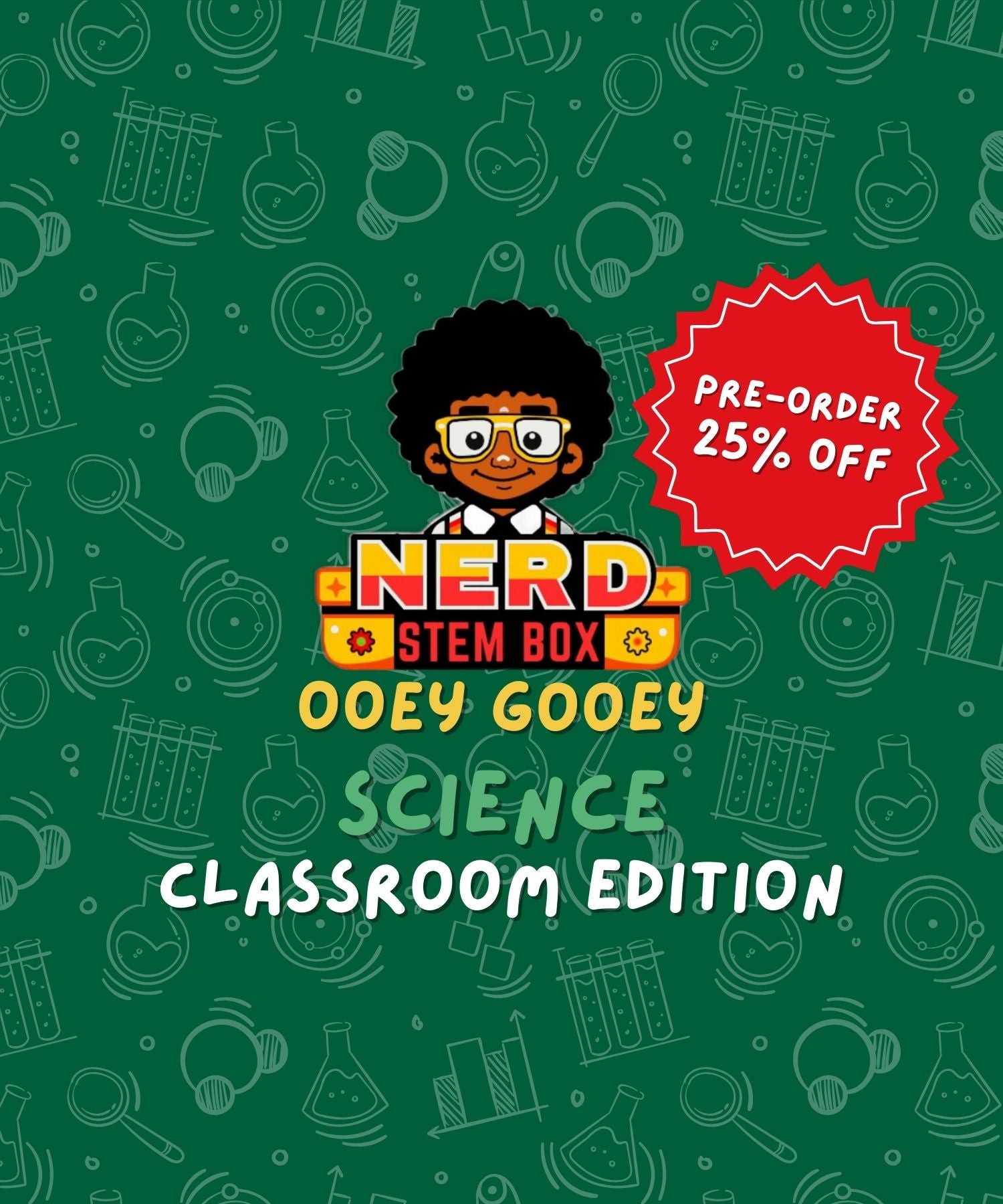[PRE-ORDER: 25% OFF] Ooey Gooey Science Classroom Edition | NERD STEM BOX